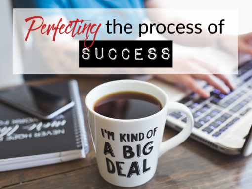 Perfecting the process of SUCCESS - Cassie Howard